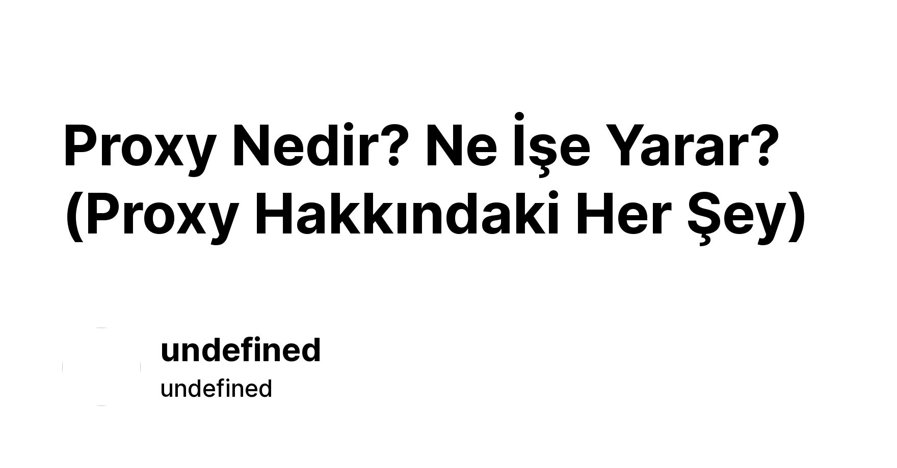 Proxy Nedir? Ne İşe Yarar? (Proxy Hakkındaki Her Şey) - ikas